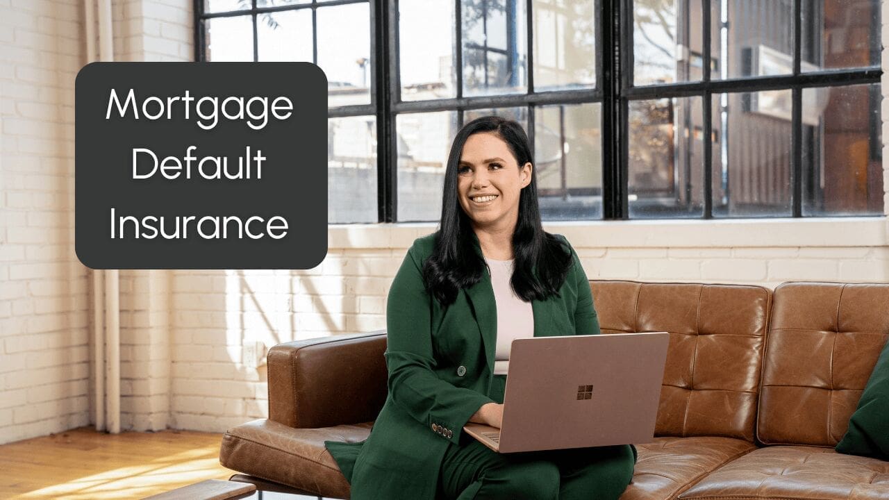 Everything You Need to Know About Mortgage Default Insurance